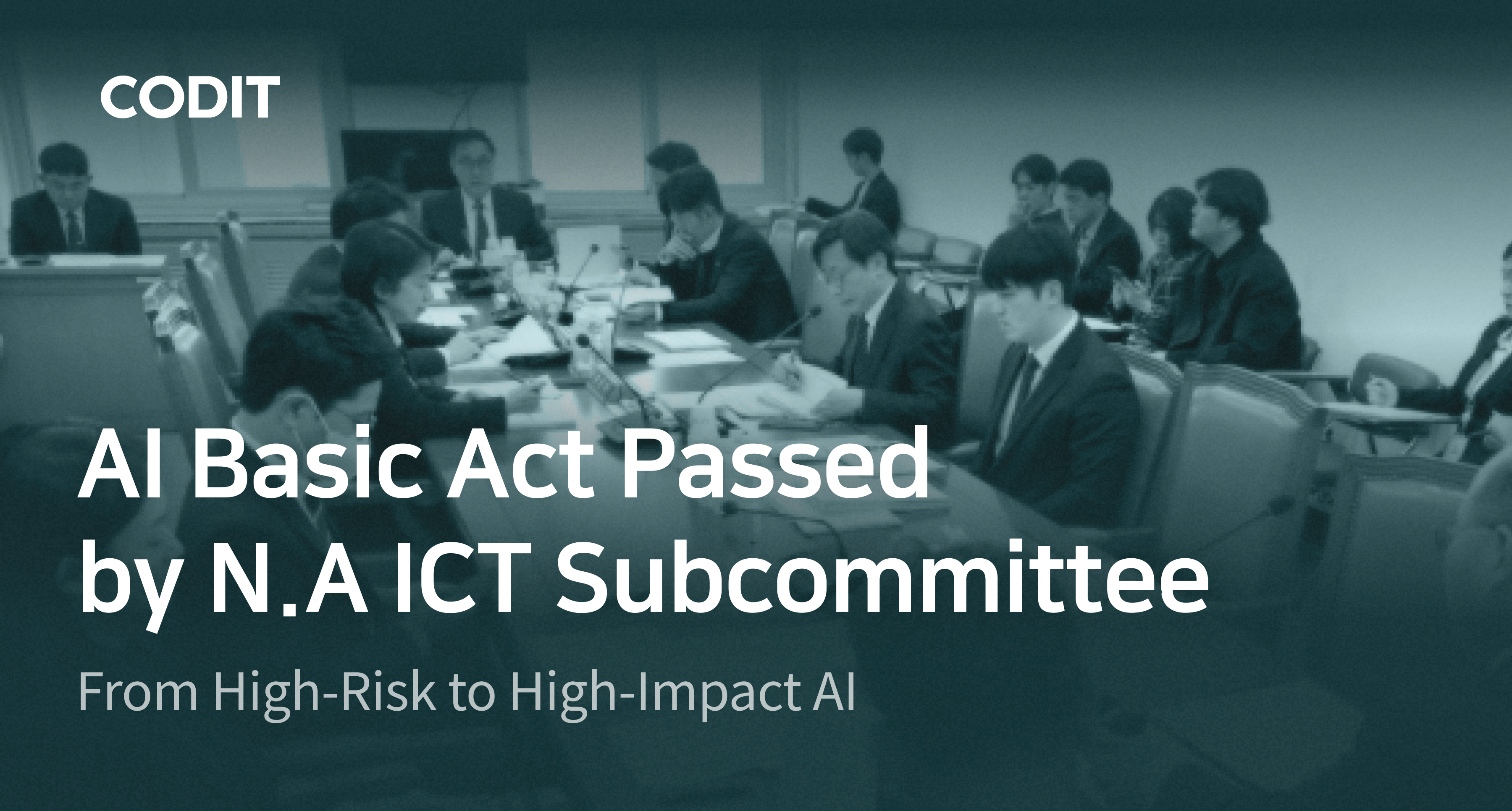 🔥Breaking: AI Basic Act Passed by ICT Subcommittee